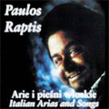 Pavlos Raptis/ITALIAN ARIAS & SONGS:VERDI/DONIZETTI/PUCCINI/BELLINI/ETC ...