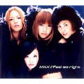 MAX/Feel so right
