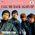 the big raw/CALL ME BACK AGAIN EP（アナログ盤）