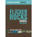 Flicker Rocks Harder : The Videos