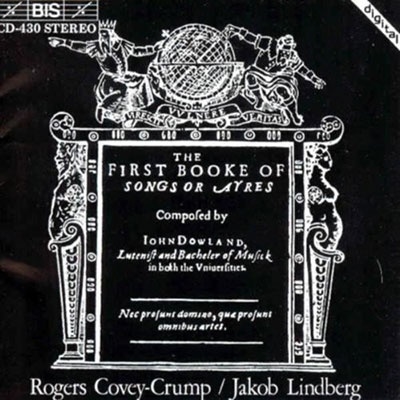 LINDBERG,J./COVEY-CRUMP/FIRST BOOKE OF SONGS:DOWLAND