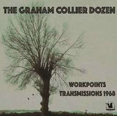 Workpoints Transmissions 1968/The Graham Collier Dozen