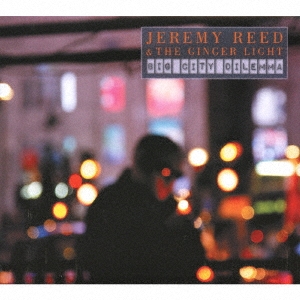 Jeremy Reed/ビッグ・シティー・ジレンマ