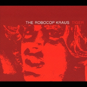 The Robocop Kraus/タイガー