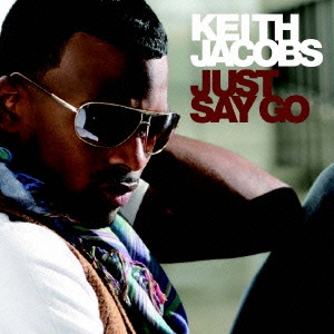 Keith Jacobs/ジャスト・セイ・ゴー