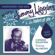 Jimmy Liggins/Knocking You Out - A Singles Collection Ft All The Hits