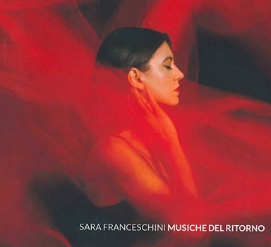 Musiche Del Ritorno/Sara Franceschini