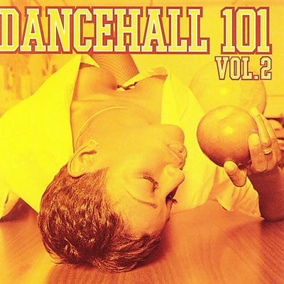 Dancehall 101 Vol 2 [Bonus CD]