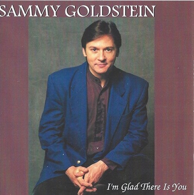Sammy Goldstein/I'M GLAD THERE IS YOU