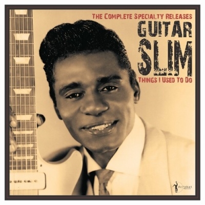Guitar Slim/Things I Used To Do: The Complete Specialty Releases