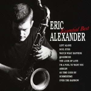 Eric Alexander/エッセンシャル・ベスト
