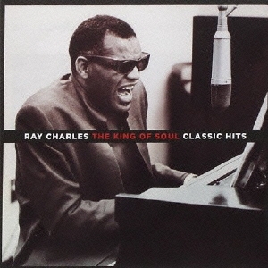 ザ・キング・オブ・ソウル・クラシック・ヒッツ/Ray Charles
