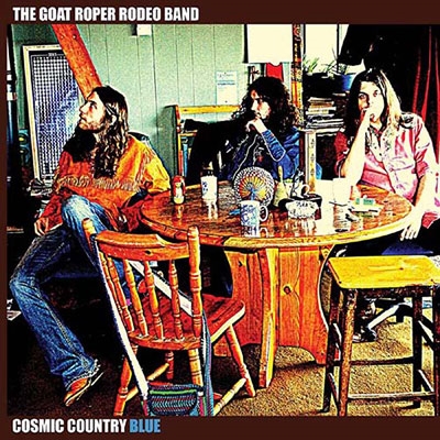 Cosmic Country Blue/The Goat Roper Rodeo Band