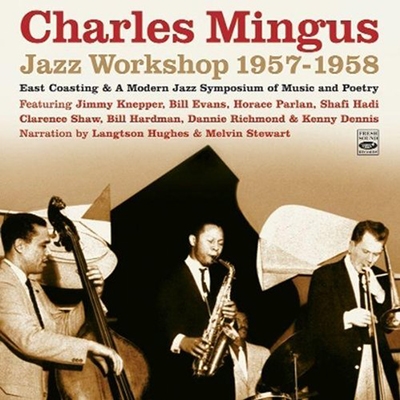 Charles Mingus/Jazz Workshop 1957-1958