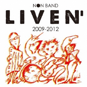 NON BAND/NON BAND LIVEN' 2009-2012