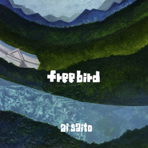 free bird [CD+BOOK]/斎藤愛