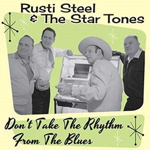 Rusti Steel/Don't Take the Rhythm from the Blues