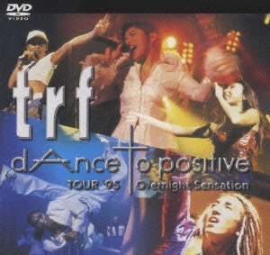 TRF/trf TOUR '95 dAnce to positive Overnight Sensation