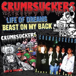 ライフ・オブ・ドリームズ ビースト・オン・マイ・バック/Crumbsuckers