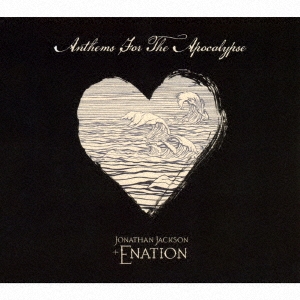 アンセムズ・フォー・ジ・アポカリプス/Jonathan Jackson + Enation