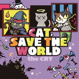CAT,SAVE THE WORLD/the CRY