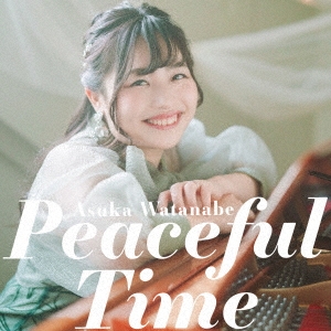 Asuka Watanabe/Peaceful Time