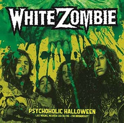 White Zombie/Psychoholic Halloween - Las Vegas, Nevada 10/31/95 - FM ...