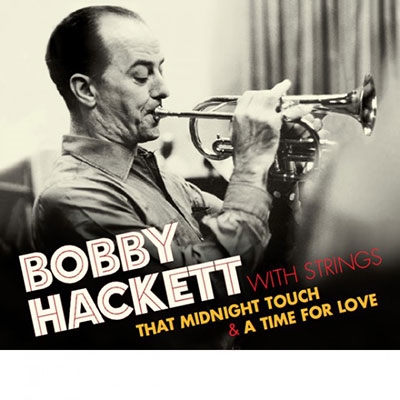 Bobby Hackett With Strings: That Midnight Touch /A Time For Love/Bobby ...