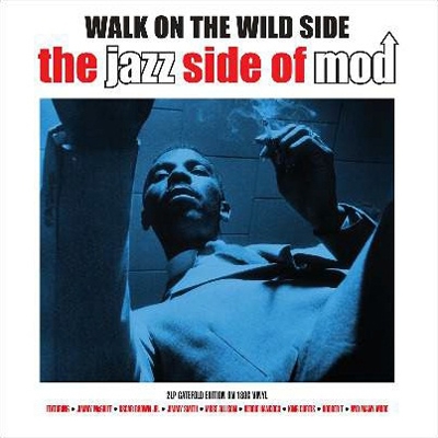 Walk On The Wild Side: The Jazz Side Of Mod