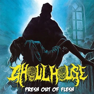 Fresh Out Of Flesh/Ghoulhouse