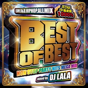 DJ LALA/BEST OF BEST -NON STOP PARTY HITS MEGA MIX-