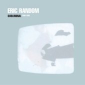 Eric Random/Subliminal 1981982