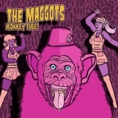 The Maggots/Monkey Time!