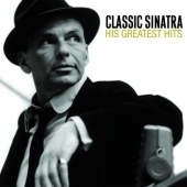 Classic Sinatra : His Greatest Hits/Frank Sinatra