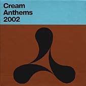 Cream Anthems 2002