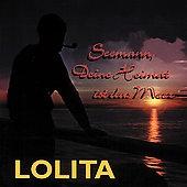 Seeman, Deine Heimat Ist Das Meer/Lolita (Edith Zuser)