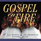 Gospel on Fire: 20 Top Songs of Traditional Gospel Music