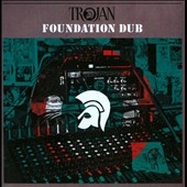 Trojan Dub : Foundation Dub