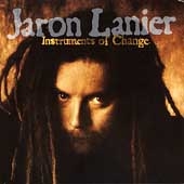 Jaron Lanier - Instruments of Change / Jaron Lanier