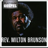 Rev. Milton Brunson & The Tompson Community Choir/Platinum Gospel : Rev ...