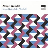String Quartets by Alec Roth/アレグリ弦楽四重奏団