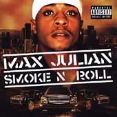 Max Julian/Smoke 'N Roll [PA]