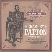 Charley Patton/The Definitive Charley Patton [Box]