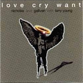 Joe Gallivan/Nicholas (Jazz)/Love Cry Want