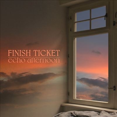 Finish Ticket/Echo Afternoon＜Colored Vinyl＞