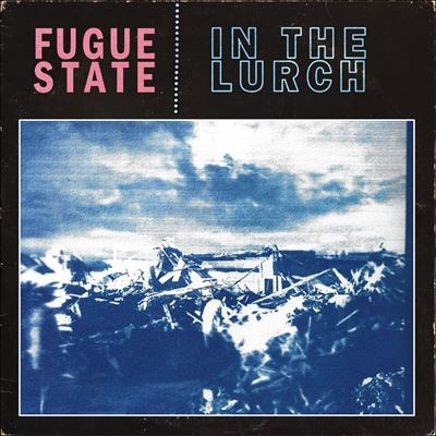 Fugue State/In The Lurch