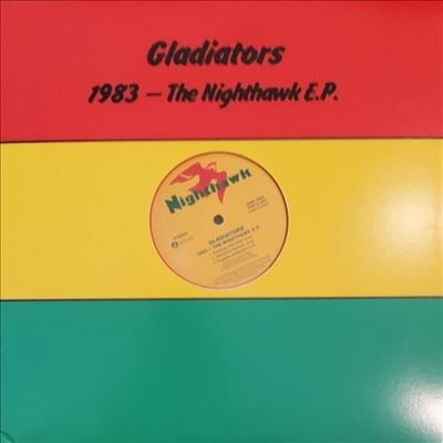 1983 - The Nighthawk EP/Gladiators (Reggae)