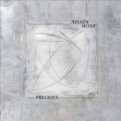 Nissen Mosh/Precious