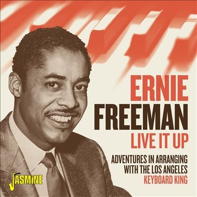 Ernie Freeman/Live It Up! [Adventures in Arranging With the Los Angeles ...