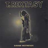 T. Rextasy/Savage Beethoven